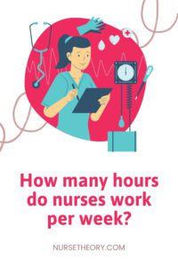 How Many Hours Do Registered Nurses Work? - Nurse Theory